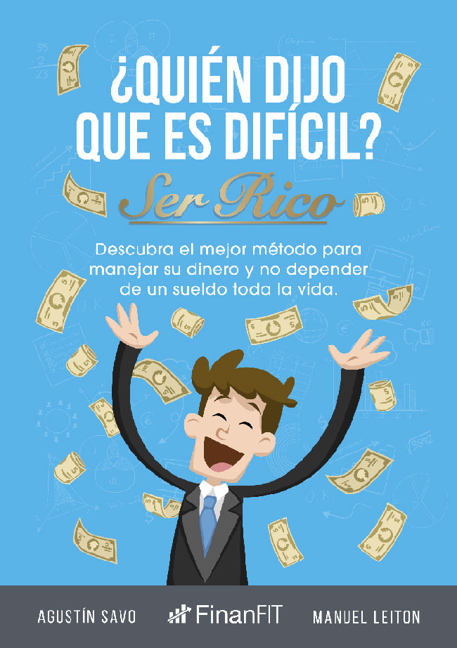 ¿Quién dijo que es difícil ser rico? — Agustín Savo & Manuel Leiton ...