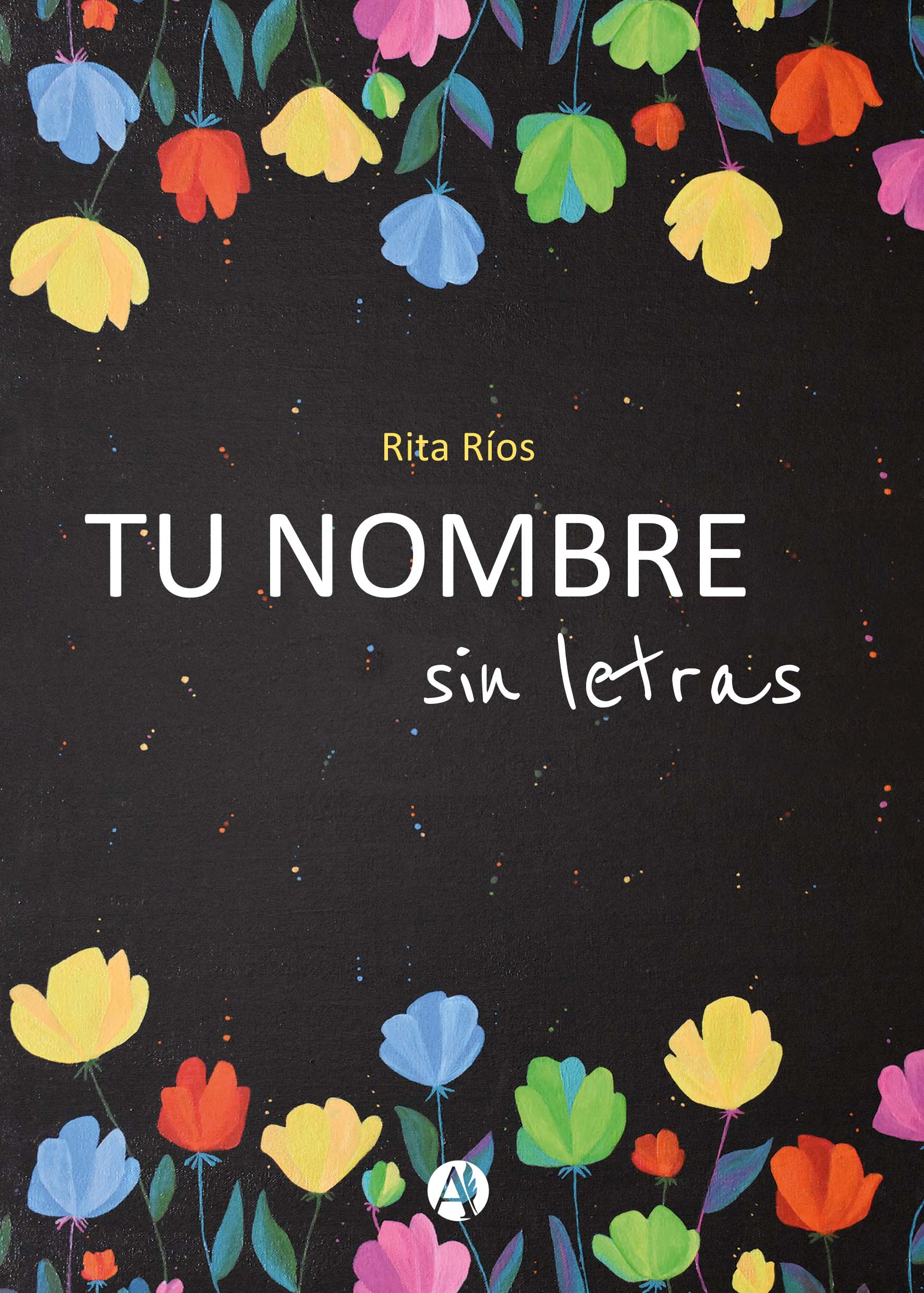 Tu nombre sin letras. Rita Ríos - Editorial Autores de Argentina