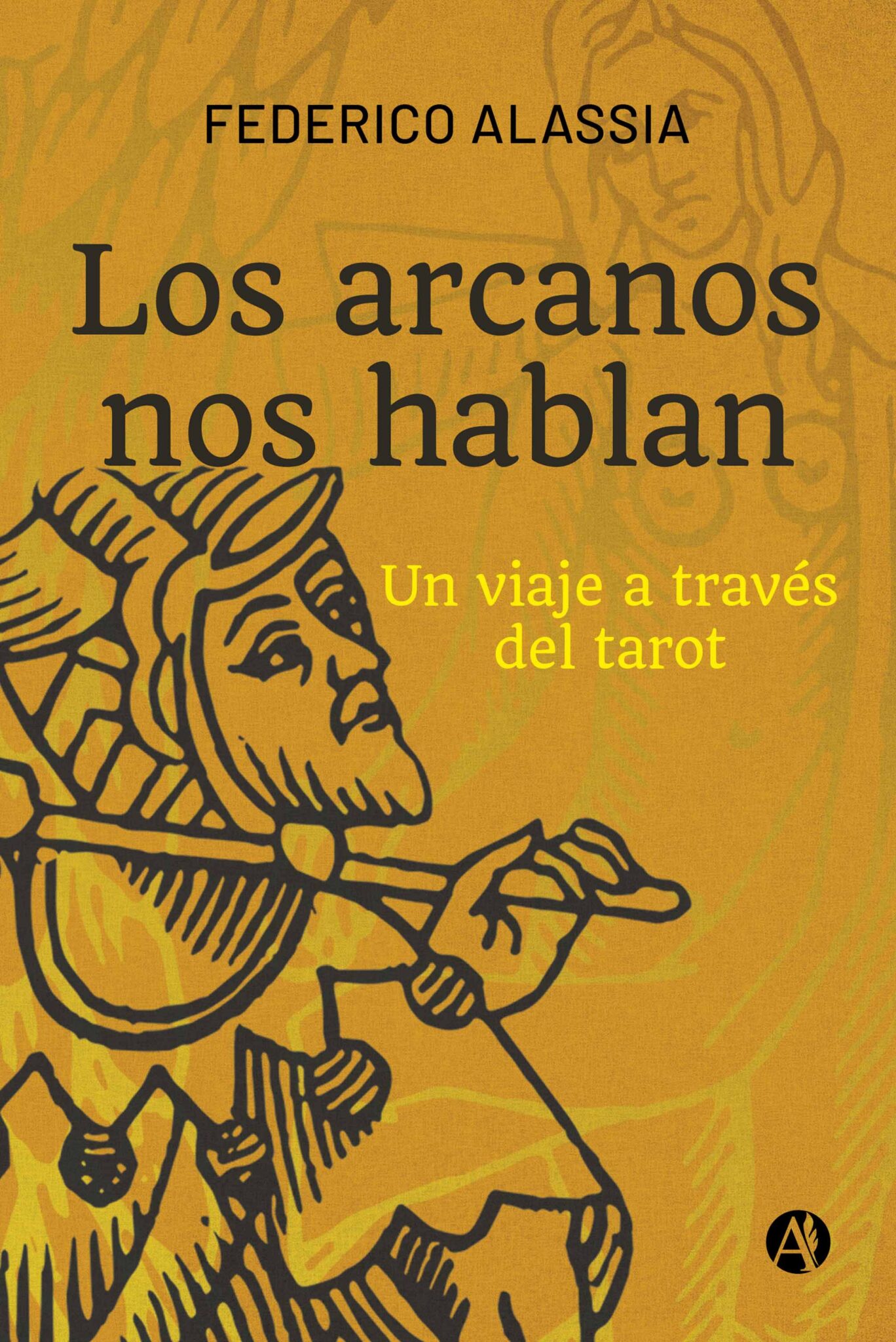 Los arcanos nos hablan: Un viaje a través del tarot - Federico Alassia ...